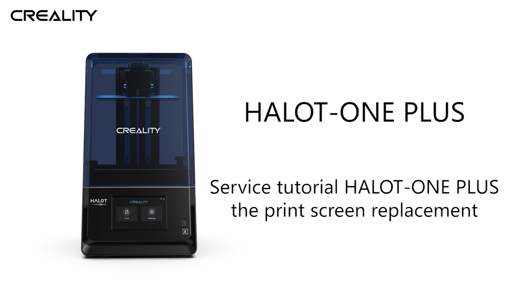 Service tutorial HALOT-ONE PLUS the print screen replacement | Creality ...