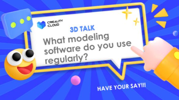 #3DTALK: What modeling software do you use regularly? | Creality Cloud