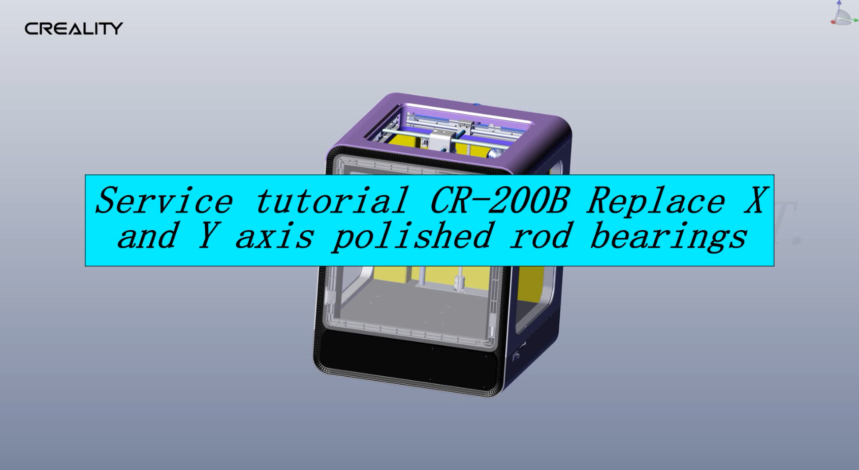 Service tutorial CR -200B Replace X and Y axis polished rod bearings | Creality Cloud