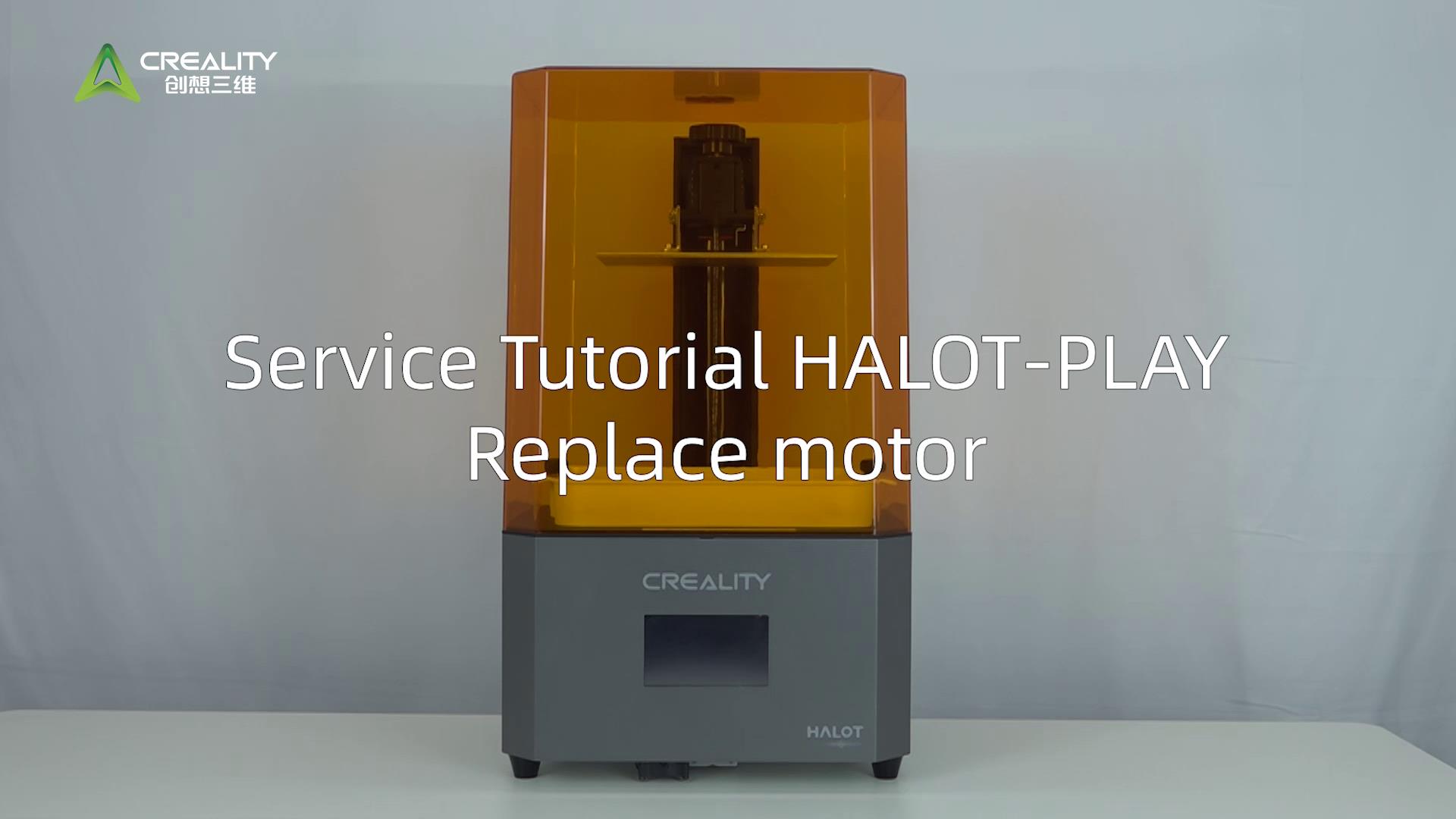 Service Tutorial HALOT-PLAY Replace motor | Creality Cloud