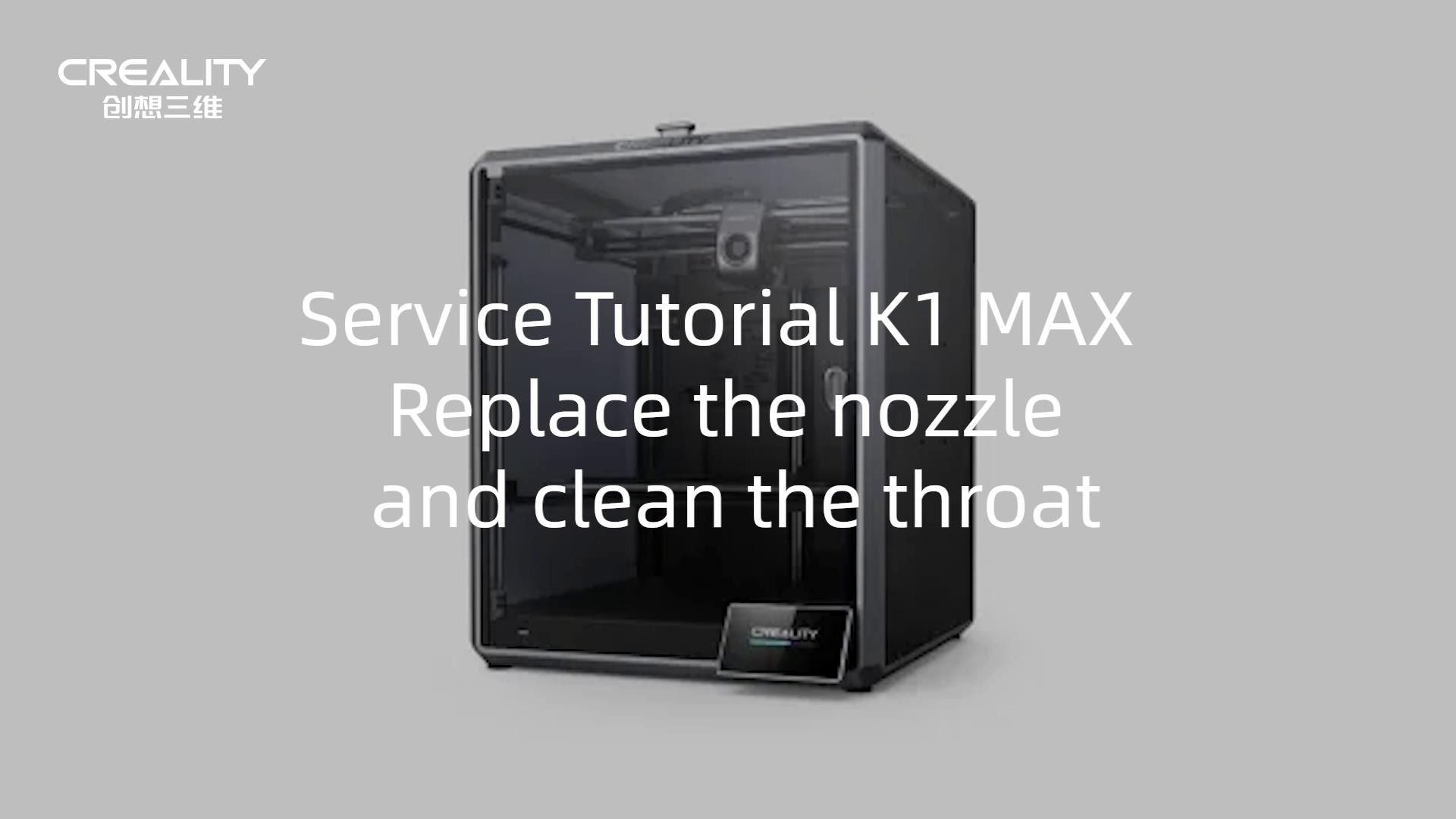 Service Tutorial K1 MAX Replace the nozzle and clean the throat | Creality Cloud