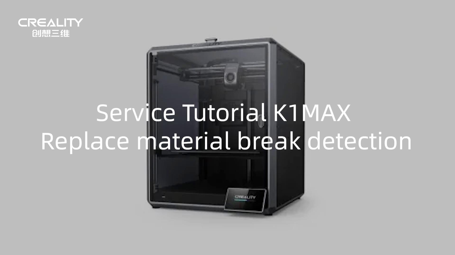 Service Tutorial K1 MAX Replace material break detection | Creality Cloud
