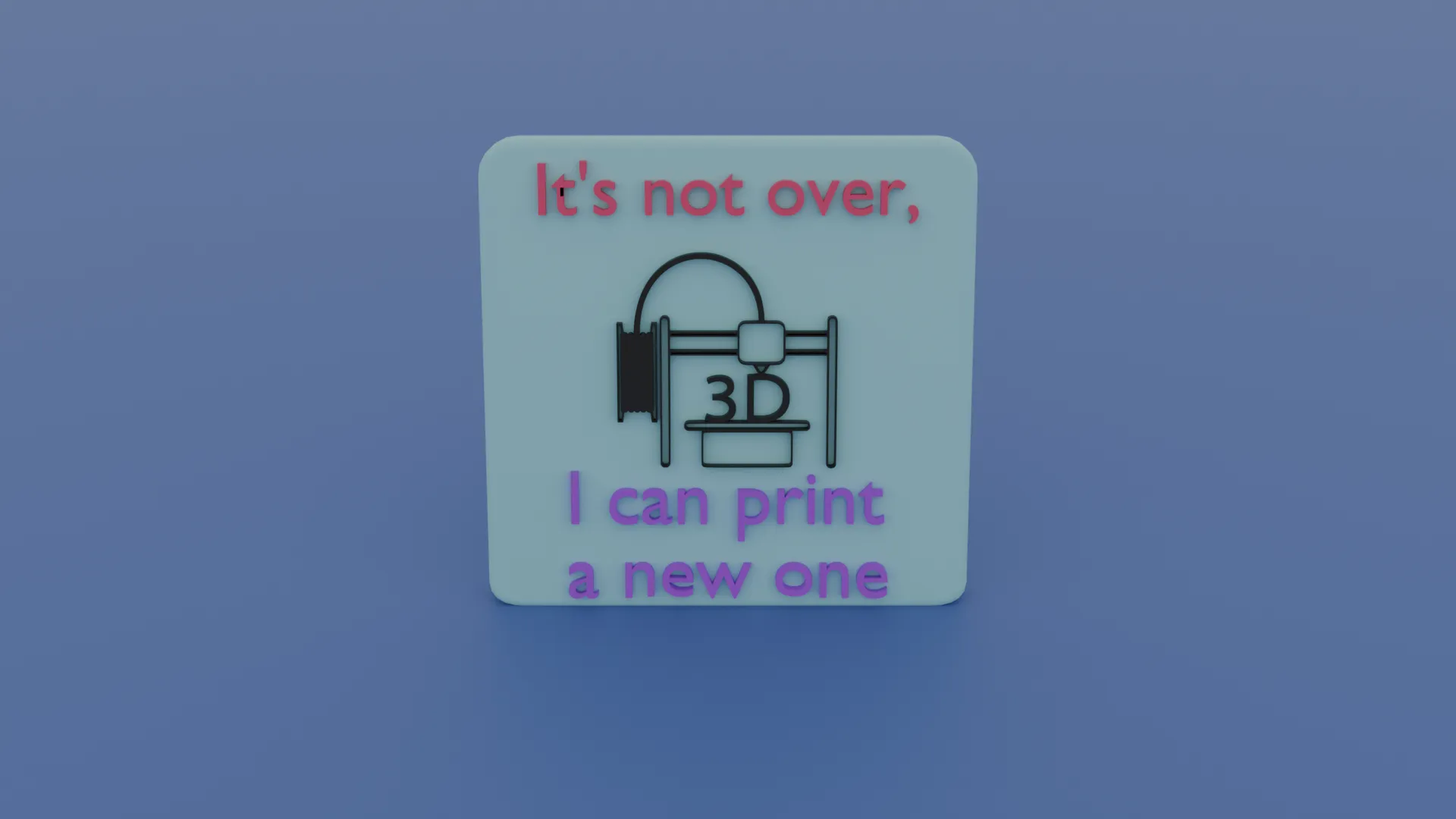 3D Printer Files | 3MF File | 3D printing sign - It's okay, I can print ...