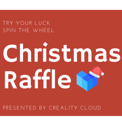 Try Your Luck & Spin the Wheel – Christmas Raffle | Creality Cloud
