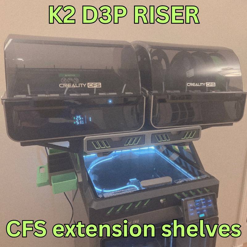3D Printer Files | 3MF File | K2 D3P Riser CFS extension shelves ...