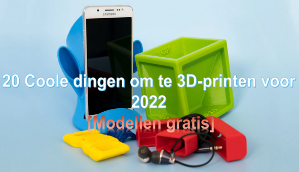 20 Coole dingen om te 3D-printen voor 2022 [Modellen gratis]