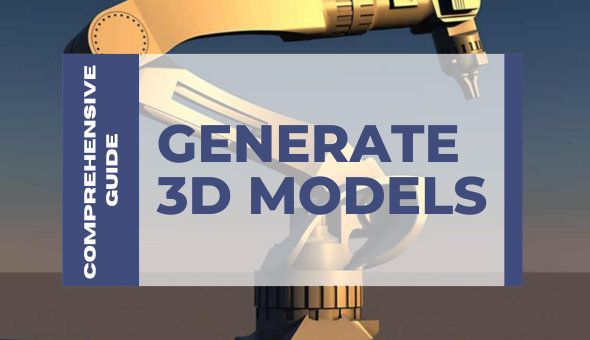 Generate 3D Models: A Comprehensive Guide