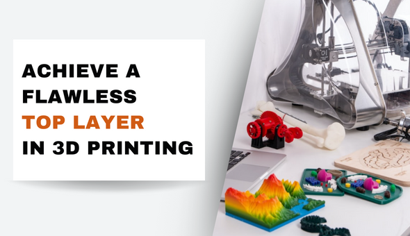 How to Achieve a Flawless Top Layer in 3D Printing: A Comprehensive Guide