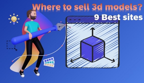 Where to sell 3d models? | 9 Best sites